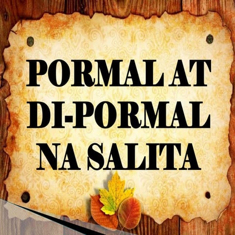 PORMAL AT DI-PORMAL NA SALITA.pptxRRRRRR | PPTX
