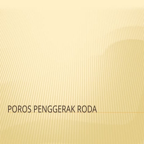 POROS PENGGERAK RODA.pptxPOROS PENGGERAK RODA.pptx