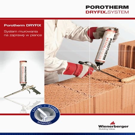 Porotherm Dryfix - system murowania na zaprawę w piance | PDF