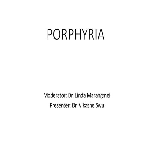 PORPHYRIAS presentationsndclimical features.pptx