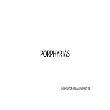 porphyrias pathogenesis by Dr Neel.pptx