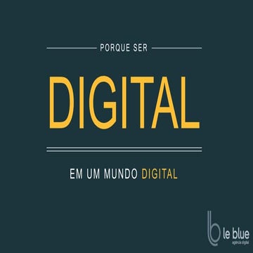 Porque ser Digital em um Mundo Digital | PPT
