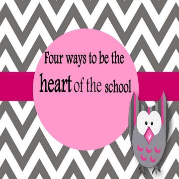 Four Ways to be the HEART of the School | PPTX