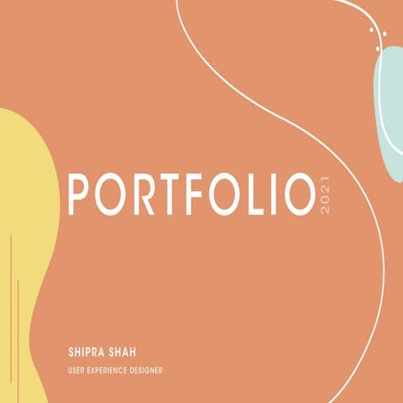 Portfolio (2021)- Shipra Shah | PPT