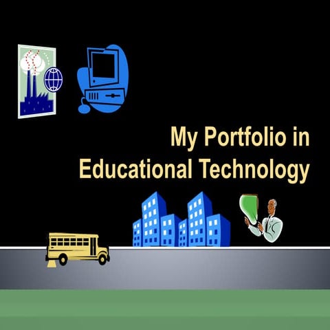 Portfolio in Educational Technology | PPT