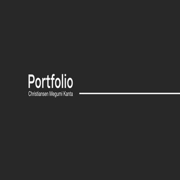 Portfolio by Christiansen Megumi Kanta | PPT