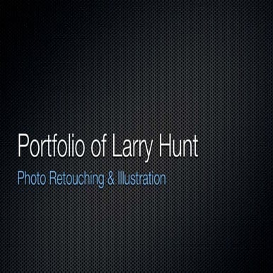 Portfolio Of Larry Hunt | PDF