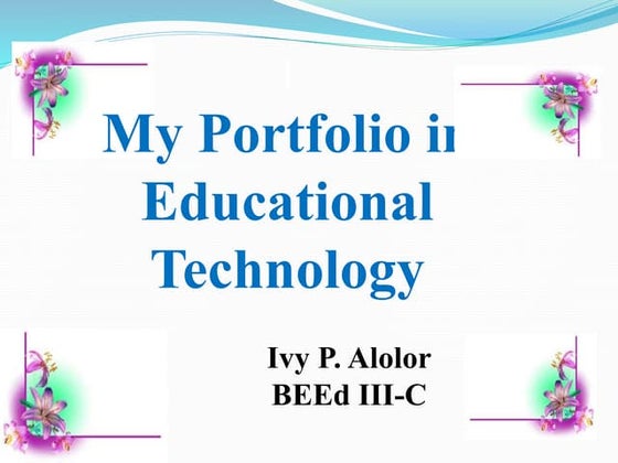 Portfolio in Educational Technology 1&2 | PPT