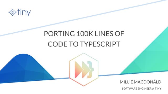 Porting 100k Lines of Code to TypeScript | PPT Porting 100k Lines of Code to TypeScript | PPT