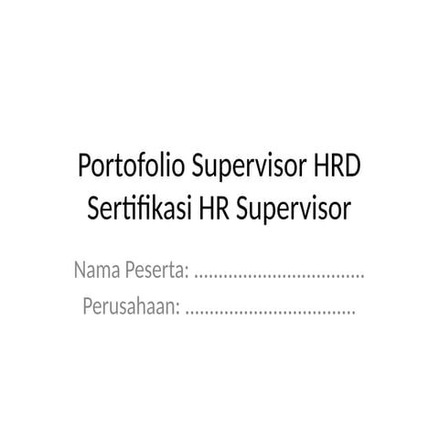 Portofolio_Supervisor_HRD, Digunakan untuk panduan menyusun portofolio ...