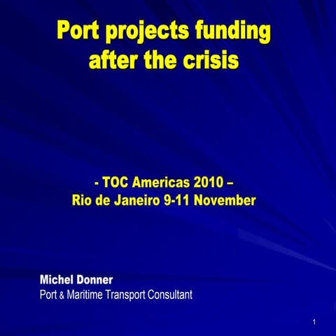 Port Projects Funding After The Crisis Toc Americas, Rio Nov 2010 | PPT