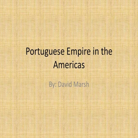 Portuguese empire in the americas | PPTX
