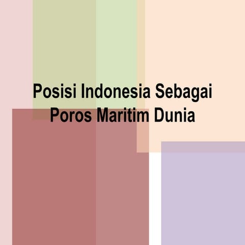 Posisi Indonesia Sebagai Poros Maritim Dunia | PPTX