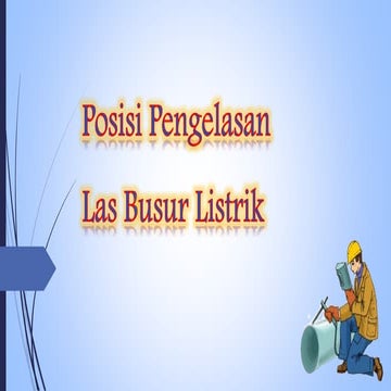 Posisi pengelasan las busur listrik | PPTX