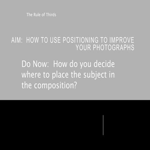 Positioning- Photographic Composition | PPTX
