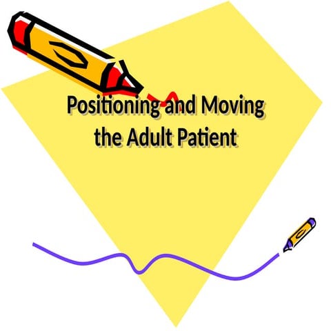 positioning and moving the adult patients | PPT