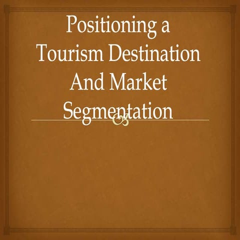Positioning a tourism destination | PPTX