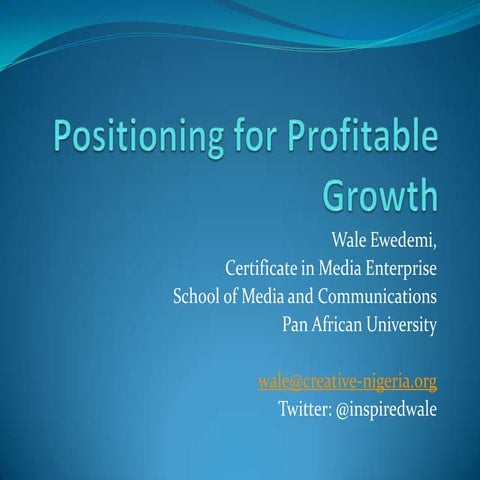 Positioning for profitable growth | PPTX | Business | Business and Finance