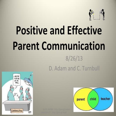 Positive and effective parent communication nto 8 26-13 | PPT