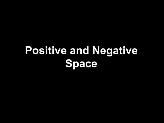 Positive and negative space | PPTX