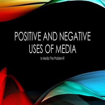 Positive and Negative Uses of Media | PPT