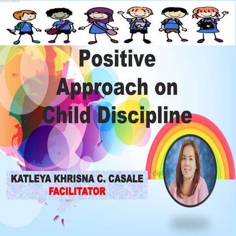 Positive Approach on Child Discipline-khel.pptx