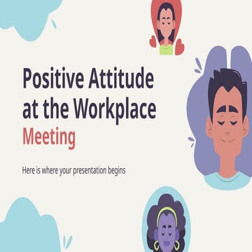 Positive Attitude at the Workplace Meeting by Slidesgo.pptx