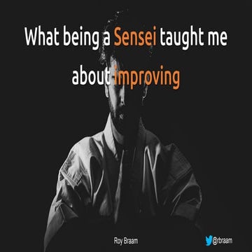 What being a Sensei taught me about improving | PPT