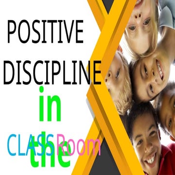 POSITIVE DISCIPLINE IN THE CLASSROOM (1).pptx
