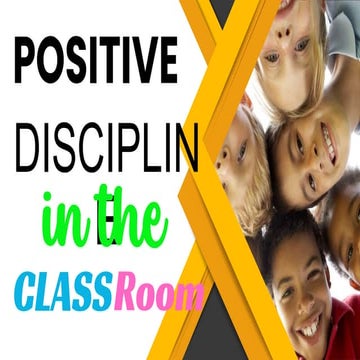 POSITIVE DISCIPLINE IN THE CLASSROOM (1).pptx