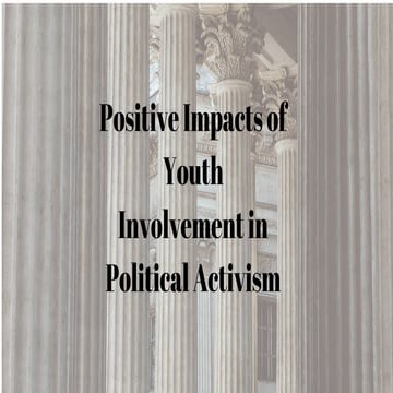 Positive Impacts of Youth Involvement in Political Activism | PDF