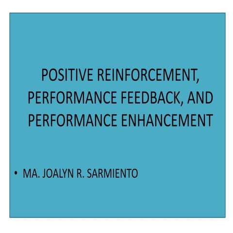 Positive reinforcement, Performance feedback, and Performance ...