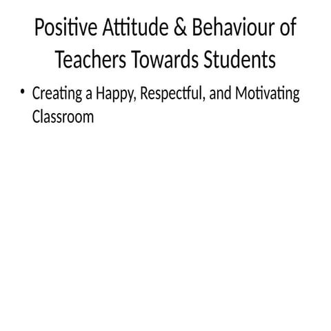 Positive_Teacher_Behaviour_PPT for teacherpptx | PPTX