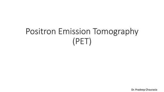 Pet presentation, positron emission tomography | PPT