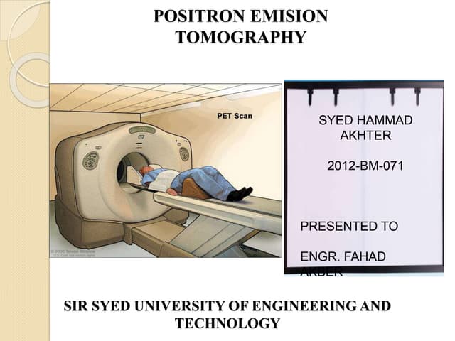 Positron Emissions Tomography (PET SCAN) | PPTX