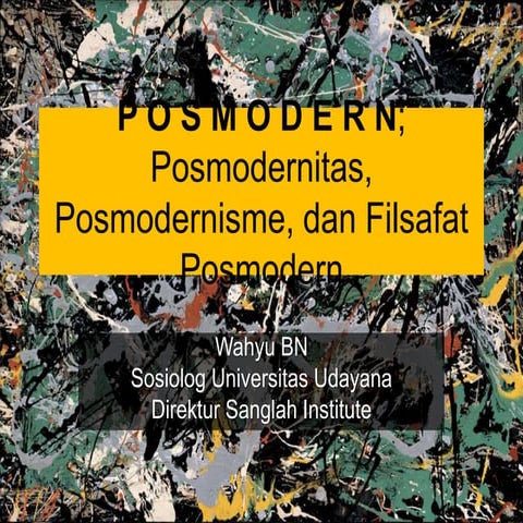 Posmodernitas, Posmodernisme, dan Filsafat Posmodern.pptx