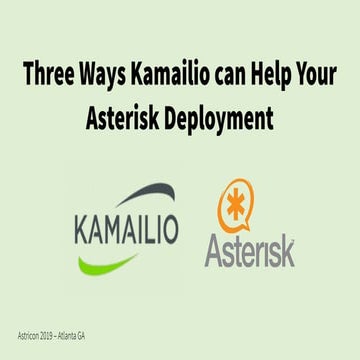 Three Ways Kamailio Can Help Your Asterisk Deployment | PPT