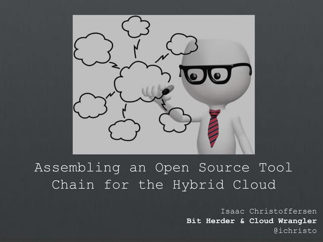 Assembling An Open Source Toolchain To Manage Public Private And