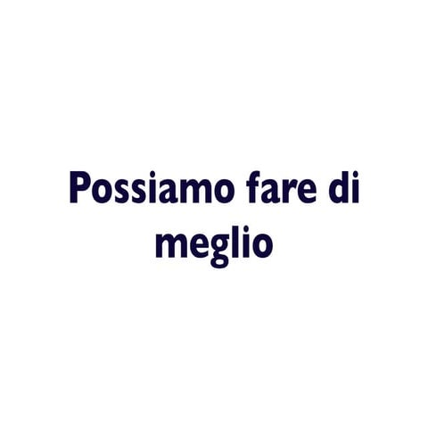 Possiamo Fare Di Meglio | PPT