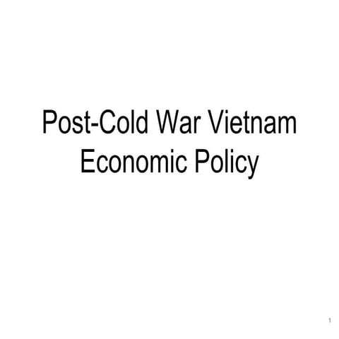 Post Cold War Vietnam: Economic and Foreign policy | PPTX