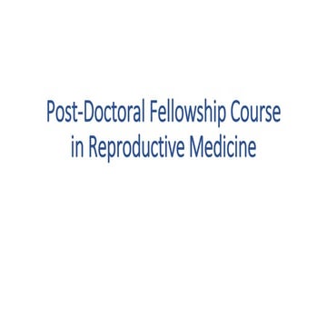 Post-Doctoral Fellowship Course in Reproductive Medicine | PPTX