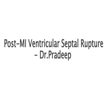 Post-MI Ventricular Septal Rupture.pptx