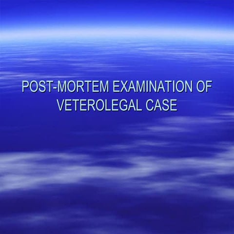 POST-MORTEM EXAMINATION OF VETEROLEGAL CASE.ppt