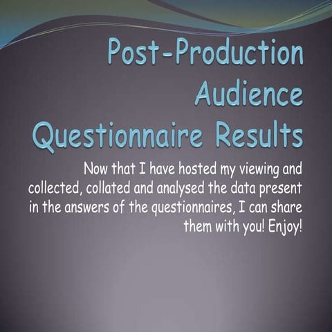 Post Production Audience Questionnaire Results Final | PPT