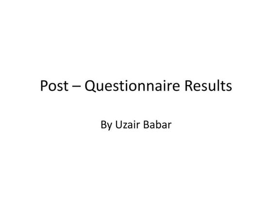 Pre – questionnaire results uzair babar | PPT