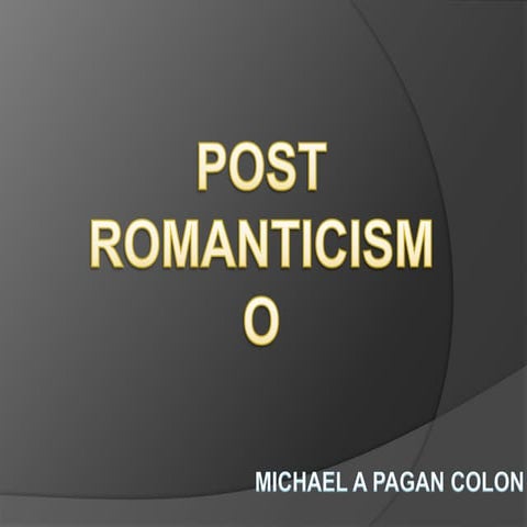 Post Romanticismo | PPTX
