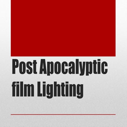 Lighting of post apocalyptic films | PPT