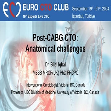 B. Iqbal - Flash Highlights: Post-CABG CTOs – anatomical challenges | PDF