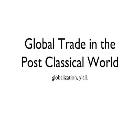 Post classical trade | PPT | Economy | Business and Finance