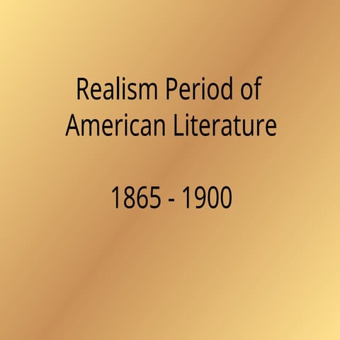 Realism, Naturalism And Regionalism | PPT